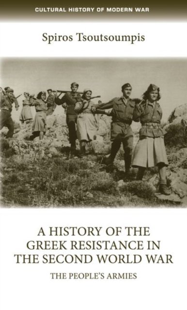 A History of the Greek Resistance in the Second World War. The Peoples ...