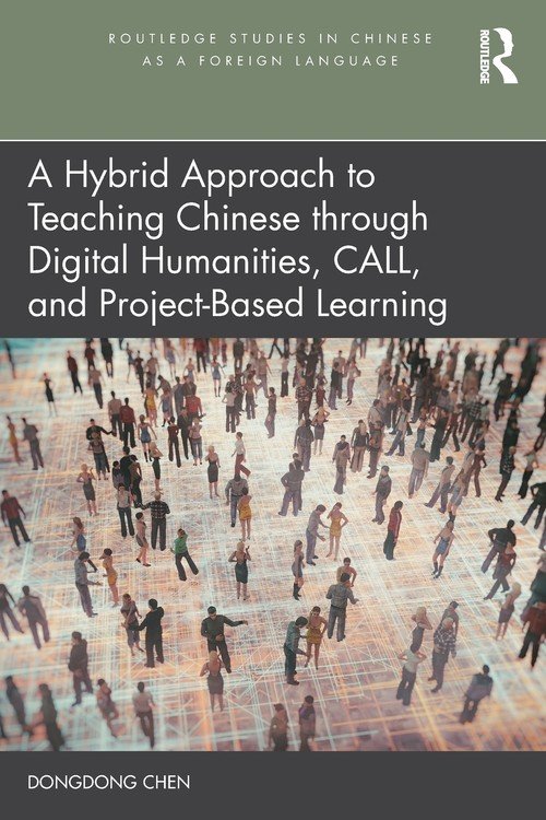 A Hybrid Approach to Teaching Chinese through Digital Humanities, CALL ...