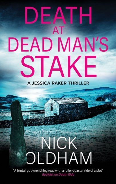 A Jessica Raker thriller, Death at Dead Man's Stake - Nick Oldham ...