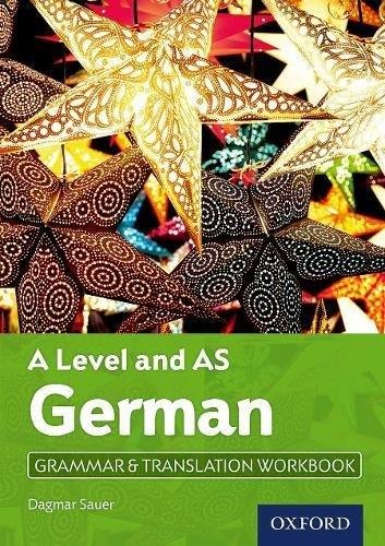 A Level and AS German Grammar & Translation Workbook: With all you need ...