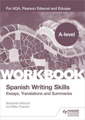 A-level Spanish Writing Skills. Essays, Translations and Summaries. For ...