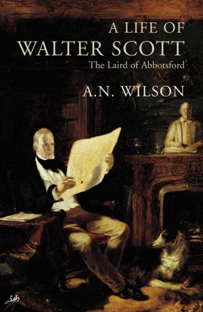 A Life Of Walter Scott The Laird of Abbotsford - A. N. Wilson | Książka ...