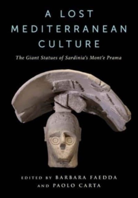 A Lost Mediterranean Culture: The Giant Statues of Sardinia's Mont'e ...