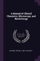 A Manual of Clinical Chemistry, Microscopy, and Bacteriology - Martin ...
