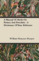 A Manual Of Marks On Pottery And Porcelain - A Dictionary Of Easy ...