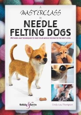 A Masterclass in needle felting dogs - Cindy-Lou Thompson | Książka w Empik