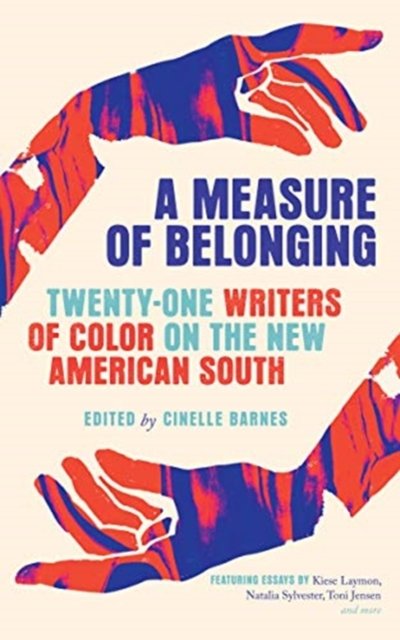 A Measure of Belonging: Twenty-One Writers of Color on the New American ...