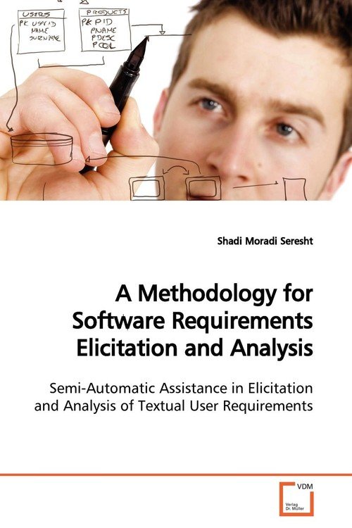 A Methodology for Software Requirements Elicitation and Analysis ...