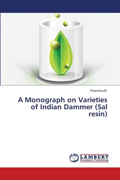 A Monograph on Varieties of Indian Dammer (Sal resin) - B. Poornima ...