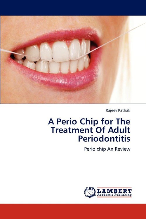 A Perio Chip for the Treatment of Adult Periodontitis - Pathak Rajeev ...