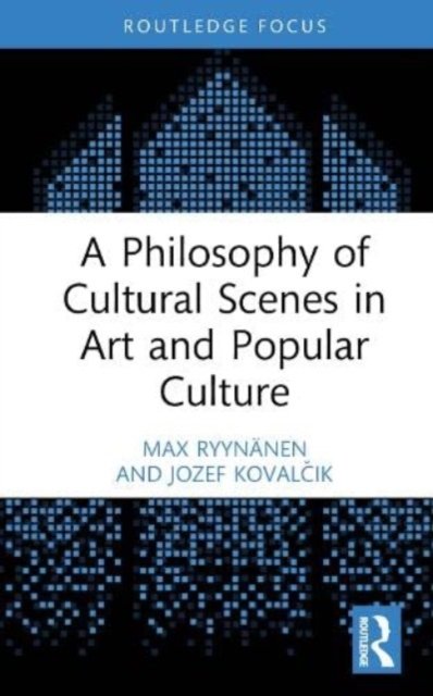 A Philosophy of Cultural Scenes in Art and Popular Culture ...