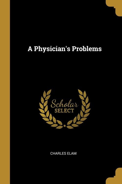 A Physician's Problems - Elam Charles | Książka w Empik