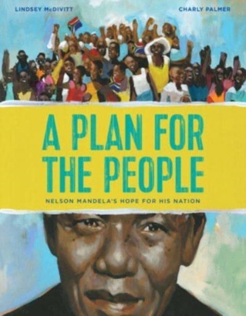 A Plan for the People: Nelson Mandelas Hope for His Nation - Lindsey ...
