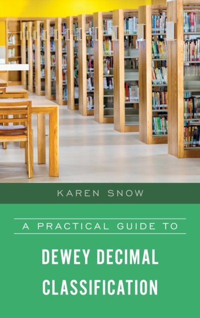 A Practical Guide to Dewey Decimal Classification - Karen Snow ...