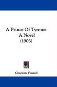 A Prince of Tyrone: A Novel (1903) - Fennell Charlotte | Książka w Empik