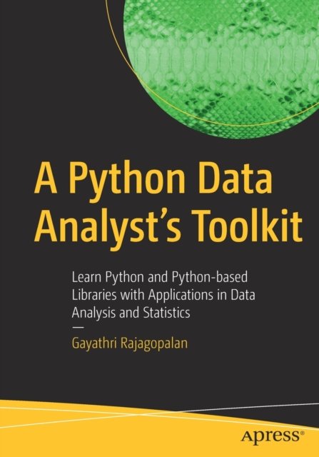 A Python Data Analysts Toolkit Learn Python And Python Based Libraries With Applications In 1172