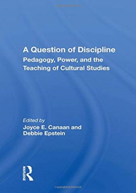 A Question Of Discipline: Pedagogy, Power, And The Teaching Of Cultural ...
