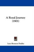 A Royal Journey (1901) - Dudley Lucy Bronson | Książka w Empik