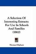 A Selection of Interesting Extracts: For Use in Schools and Families ...