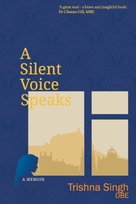 A Silent Voice Speaks: The Wee Indian Woman on the Bus - Trishna Singh | Książka w Empik