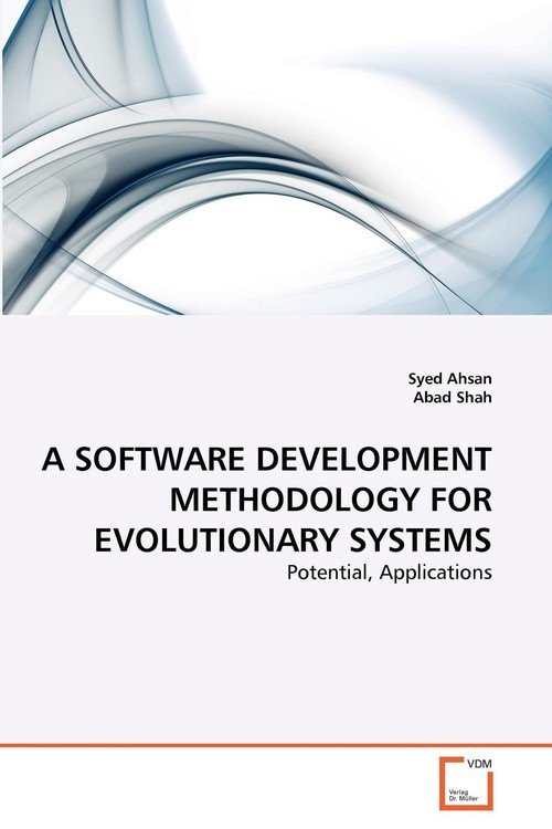 A Software Development Methodology For Evolutionary Systems - Ahsan ...
