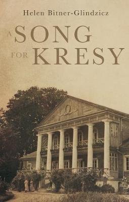 A Song For Kresy: A Story of war, of loss and a family's survival ...