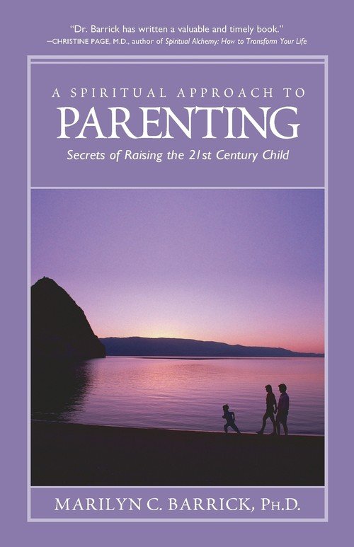 A Spiritual Approach to Parenting - Barrick Marilyn C. PH.D. | Książka ...