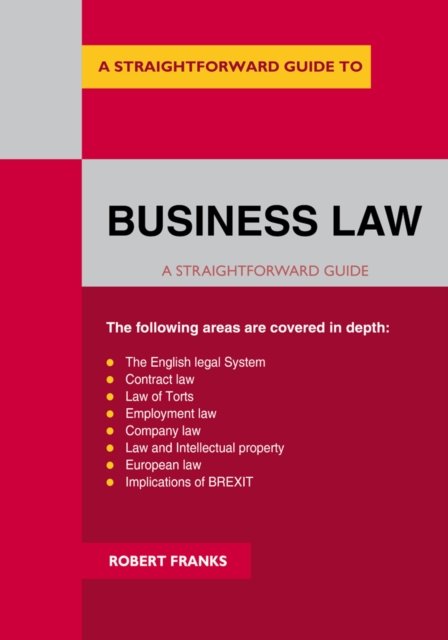 A Straightforward Guide To Business Law: Revised Edition 2021 - Robert ... A Straightforward Guide To Business Law: Revised Edition 2021 - Robert ...