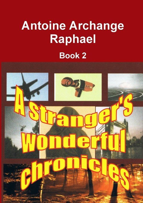 A stranger's wonderful chronicles, Book 2 - Raphael Antoine Archange | Książka w Empik
