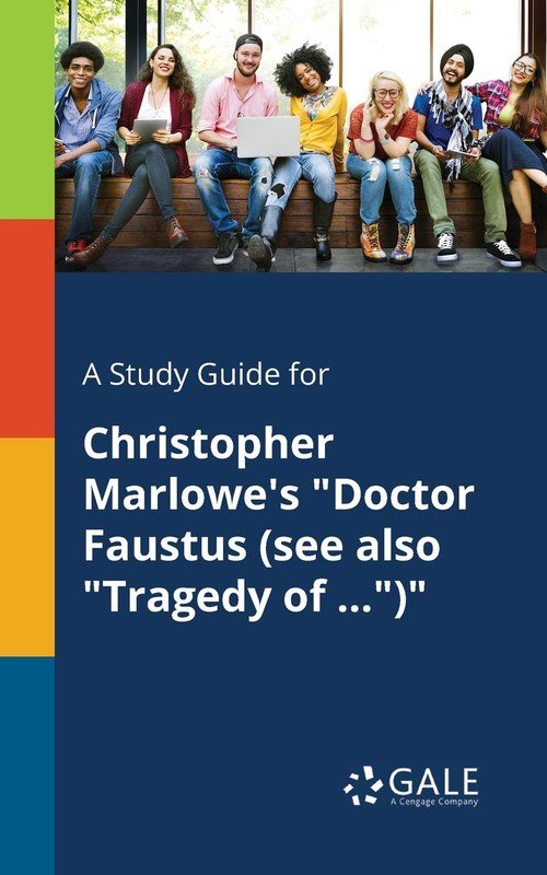 A Study Guide for Christopher Marlowe's "Doctor Faustus (see Also ...