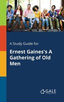 A Study Guide for Ernest Gaines's A Gathering of Old Men - Gale Cengage ...