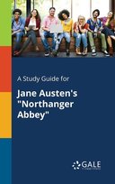 A Study Guide for Jane Austen's "Northanger Abbey" - Gale Cengage ...