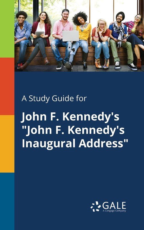 A Study Guide for John F. Kennedy's "John F. Kennedy's Inaugural ...