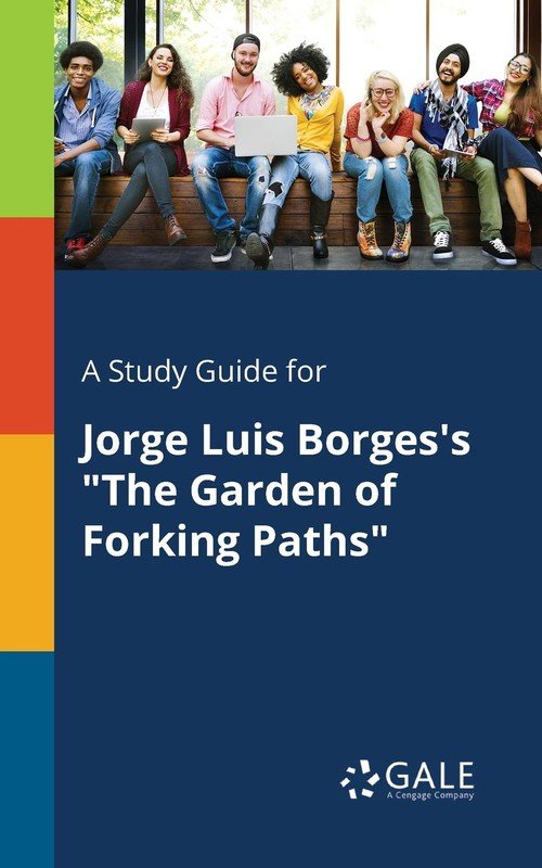 A Study Guide for Jorge Luis Borges's "The Garden of Forking Paths ...