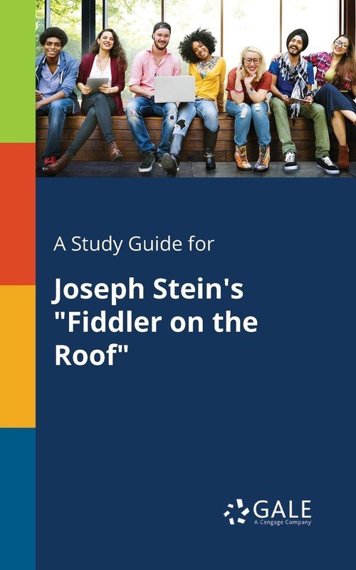 A Study Guide for Joseph Stein's "Fiddler on the Roof" - Gale Cengage ...