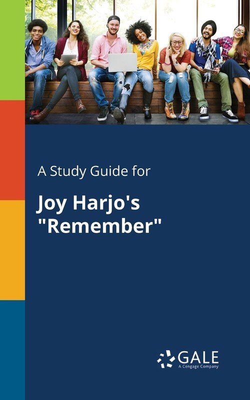 A Study Guide for Joy Harjo's "Remember" - Gale Cengage Learning ...
