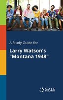 A Study Guide for Larry Watson's "Montana 1948" - Gale Cengage Learning ...