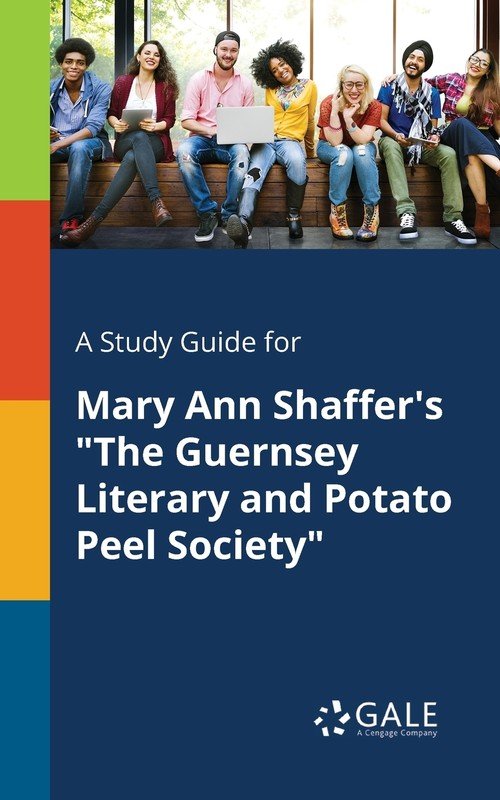 A Study Guide for Mary Ann Shaffer's "The Guernsey Literary and Potato ...