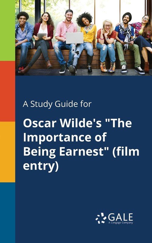 A Study Guide for Oscar Wilde's "The Importance of Being Earnest" (film ...