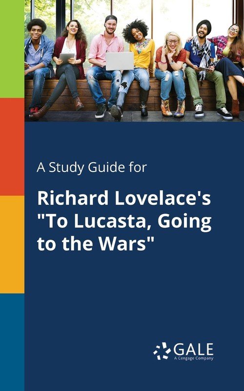 A Study Guide for Richard Lovelace's "To Lucasta, Going to the Wars ...