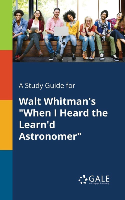 A Study Guide for Walt Whitman's "When I Heard the Learn'd Astronomer ...