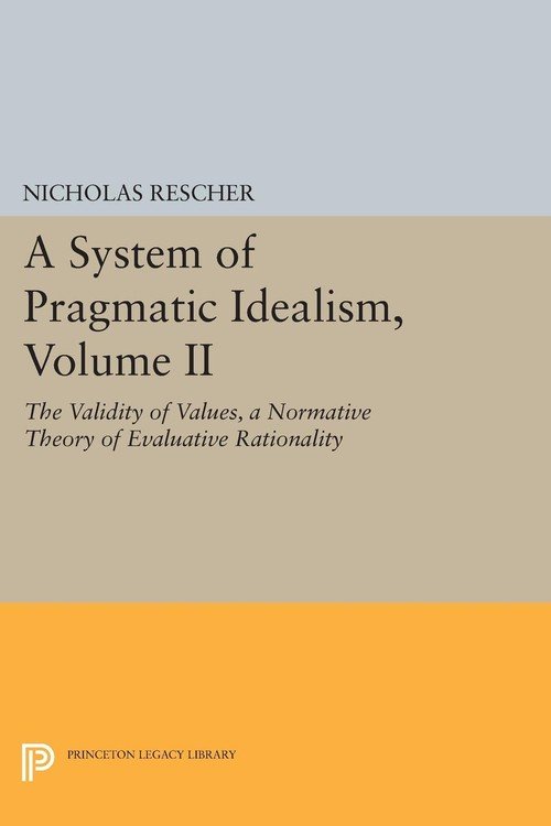 A System of Pragmatic Idealism, Volume II - Rescher Nicholas | Książka w Empik