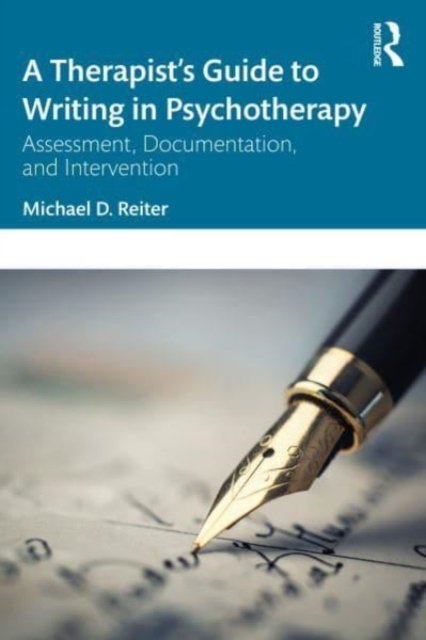 A Therapist's Guide to Writing in Psychotherapy: Assessment ...