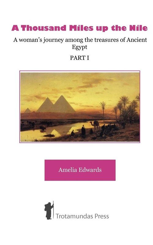 A Thousand Miles up the Nile - A woman's journey among the treasures of ...