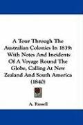 A Tour Through the Australian Colonies in 1839: With Notes and ...