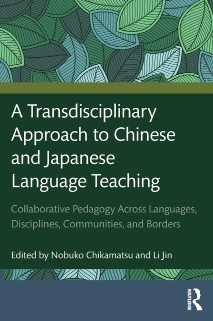 A Transdisciplinary Approach to Chinese and Japanese Language Teaching ...