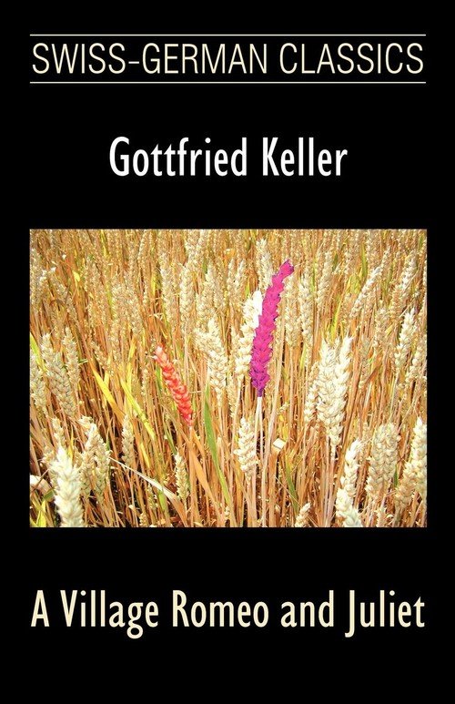 A Village Romeo and Juliet (Swiss-German Classics) - Keller Gottfried ...