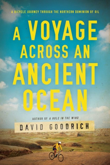 A Voyage Across an Ancient Ocean: A Bicycle Journey Through the ...