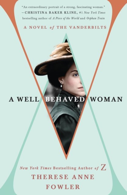 A Well-Behaved Woman: A Novel of the Vanderbilts - Fowler Therese Anne ...