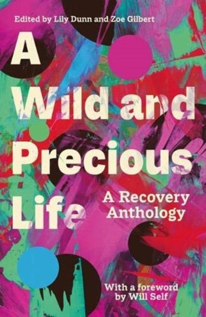 A Wild and Precious Life: A Recovery Anthology - Opracowanie zbiorowe ...